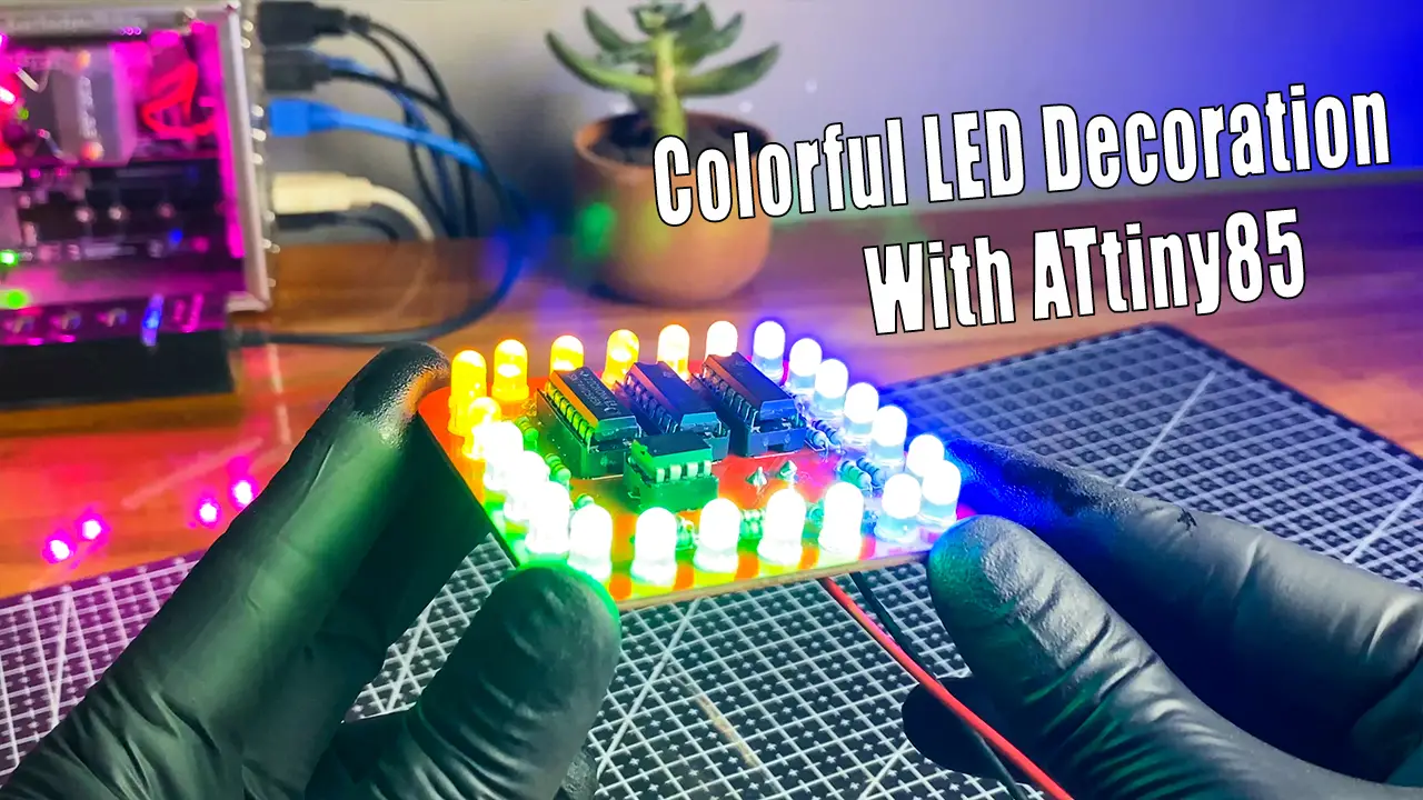 How to make a Colorful LED decoration using the ATtiny85 | 20 Patterns ...